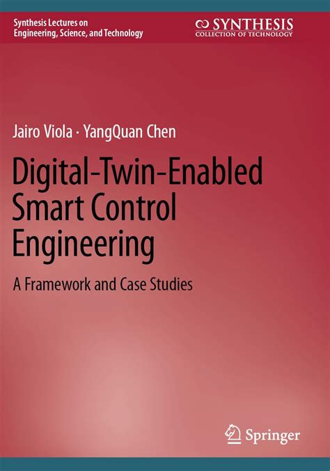 Digital Twin Enabled Smart Control Engineering A Framework And Case
