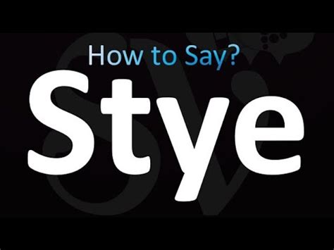 How To Pronounce Stye Correctly YouTube