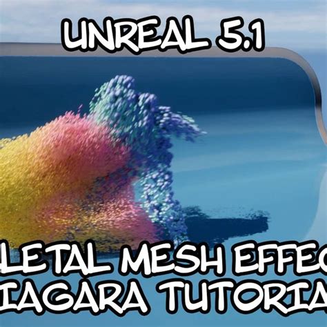 6 cool effects using niagara and skeletal mesh sampling community