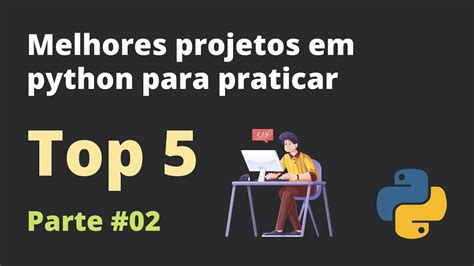 Projetos Python Para Praticar Parte 02 Youtube
