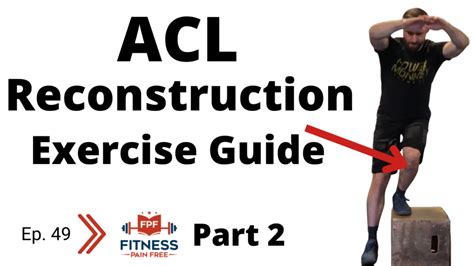 Guide To ACL Reconstruction Exercise Prescription For Physical Therapists Part 2 FPF Show
