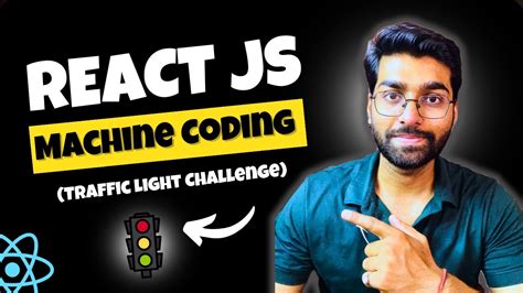 React Machine Coding Building A Traffic Light Component 🚦 Youtube