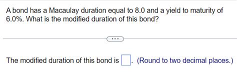 Solved A Bond Has A Macaulay Duration Equal To 8 0 And A