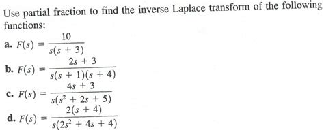 Solved Use Partial Fraction To Find The Inverse Laplace Chegg