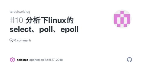 分析下linux的select、poll、epoll · Issue 10 · Telostczblog · Github