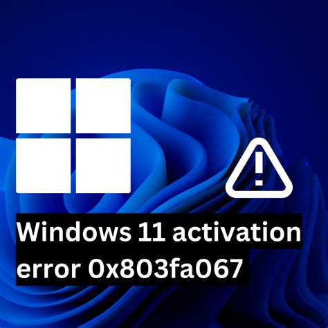 Windows 11 Activation Error 0x803fa067 Fix By Instant Key Supply Medium