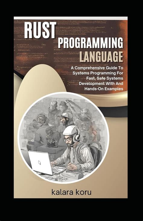Rust Programming Language A Comprehensive Guide To Systems Programming