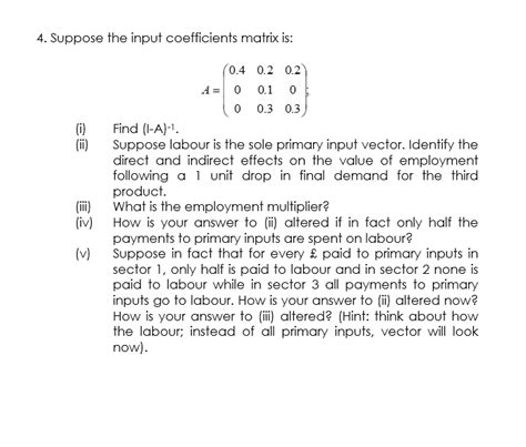 Solved 4 Suppose The Input Coefficients Matrix Is