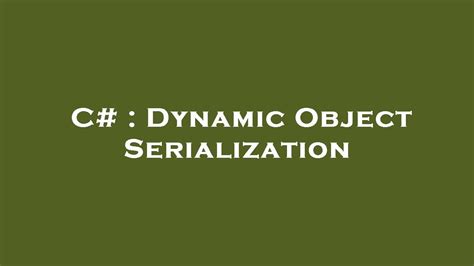 C Dynamic Object Serialization Youtube