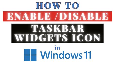 How To Enable Or Disable The Windows Taskbar Widgets Icon In Windows 11 Youtube