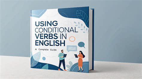 Using Conditional Verbs In English A Complete Guide مكتبة وصلة