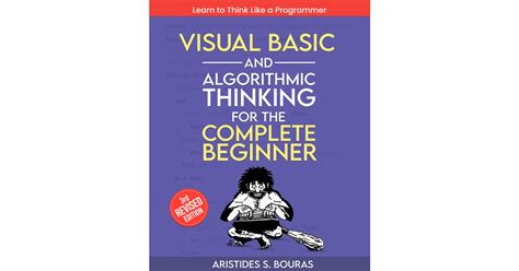 Visual Basic And Algorithmic Thinking For The Complete Beginner Book