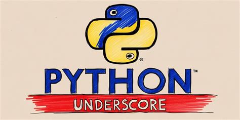 Understanding The Role Of The Underscore In Python
