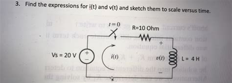solved 3 find the expressions for i t and v t and sketch