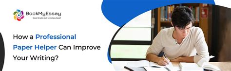 How A Professional Paper Helper Can Improve Your Writing