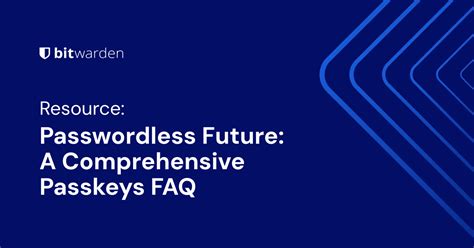 Passwordless Future A Comprehensive Passkeys Faq Bitwarden