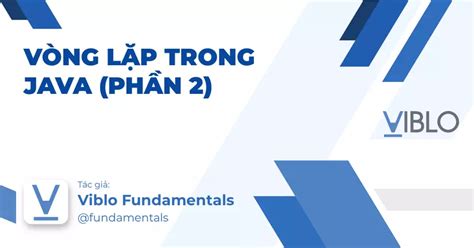 Vòng Lặp Trong Java Phần 2