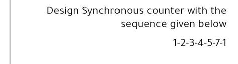 Solved Design Synchronous Counter With The Sequence Given Chegg