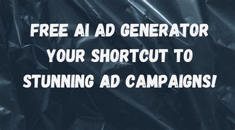 Free Ai Ad Generator Your Shortcut To Stunning Ad Campaigns By Sandeep Singh Apr 2024 Medium