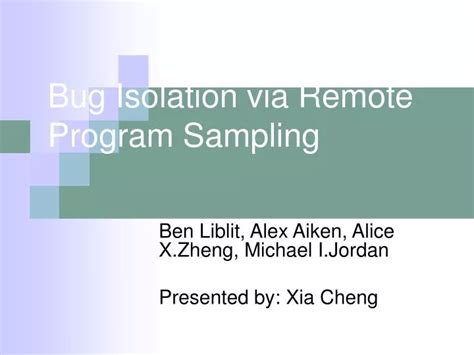 Ppt Bug Isolation Via Remote Program Sampling Powerpoint Presentation Id5891739