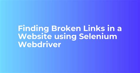 Finding Broken Links In A Website Using Selenium Webdriver Webkul Blog