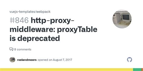 Proxy Middleware Proxytable Is Deprecated · Issue 846 · Vuejs