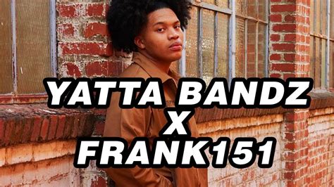 Yatta Bandz X Frank151 Youtube Music