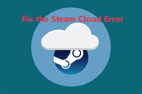 How To Fix The Steam Cloud Error Try These Methods