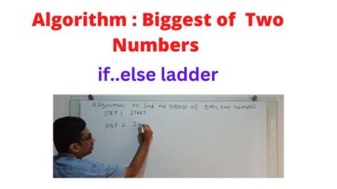 Algorithm To Find The Biggest Of Given Two Numbers Youtube