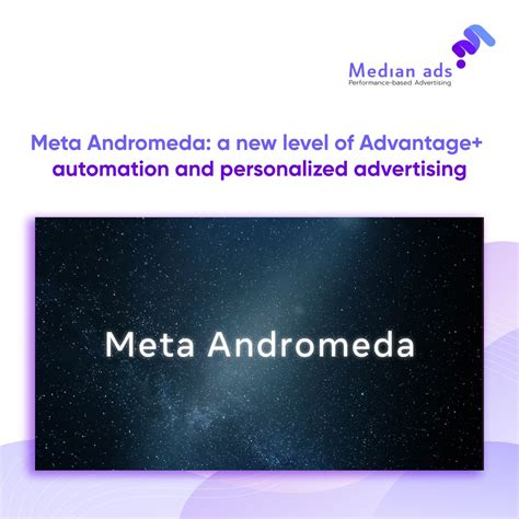 Median Ads And School On Linkedin 🌠 Meta Has Introduced Andromeda — A Next Generation Machine