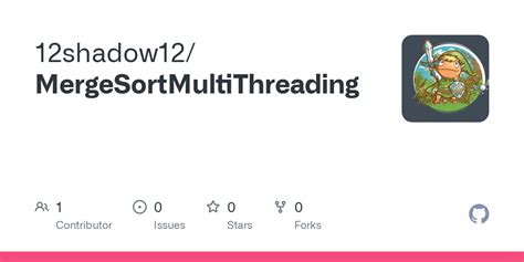 Github 12shadow12mergesortmultithreading