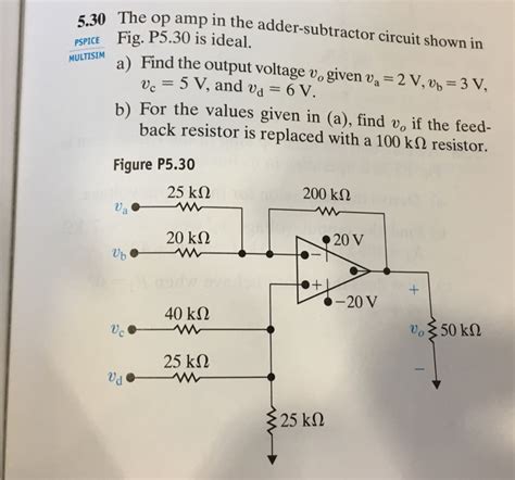 Solved Op Amp In The Adder Subtractor Circuit Shown In