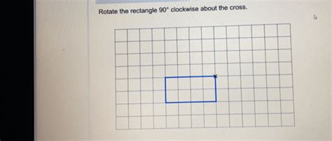 Solved Rotate The Rectangle 90° Clockwise About The Cross Math