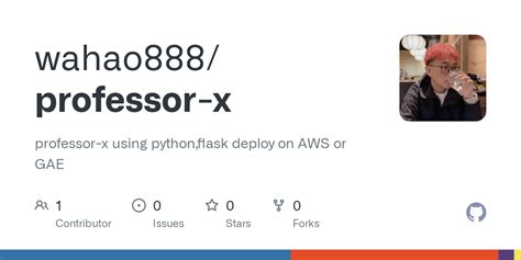 Github Wahao888professor X Professor X Using Pythonflask Deploy On Aws Or Gae
