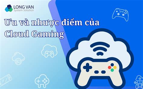 Cloud Gaming Là Gì Ưu điểm Của Cloud Gaming