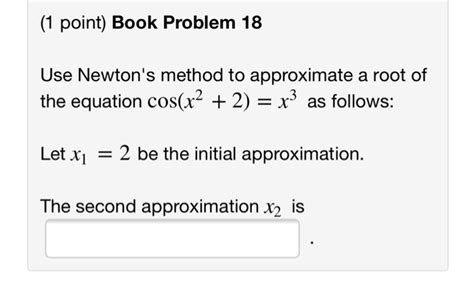 solved 1 point book problem 11 use newton s method to
