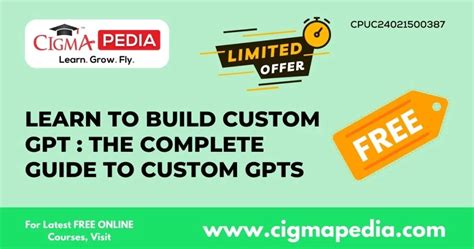 Learn To Build Custom GPT The Complete Guide To Custom GPTs Free