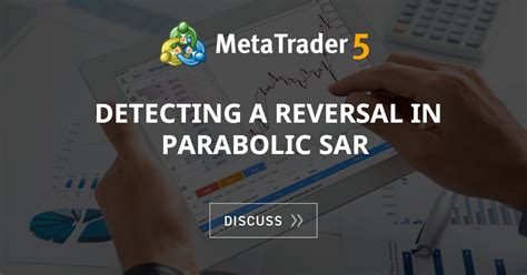 Detecting A Reversal In Parabolic Sar Parabolic Sar Mql4 And Metatrader 4 Mql4 Programming