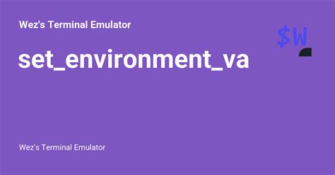 Setenvironmentvariables Wezs Terminal Emulator