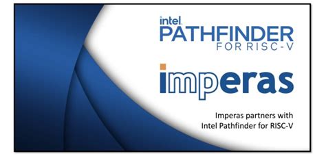 Imperas Partners With Intel Pathfinder For Risc V