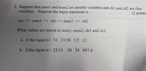 Solved 2 Suppose That Num 1 And Num 2 Are Double Variables