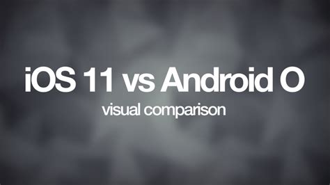 IOS Beta Vs Android O Developer Preview Visual Comparison