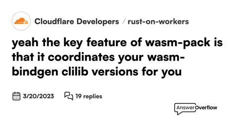 Yeah The Key Feature Of Wasm Pack Is That It Coordinates Your Wasm Bindgen Clilib Versions For