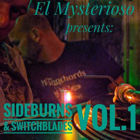 El Mysterioso Sideburns Switchblades Vol 1 XRaydio