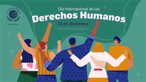 Día Internacional De Los Derechos Humanos 2022 Pacto Mundial México