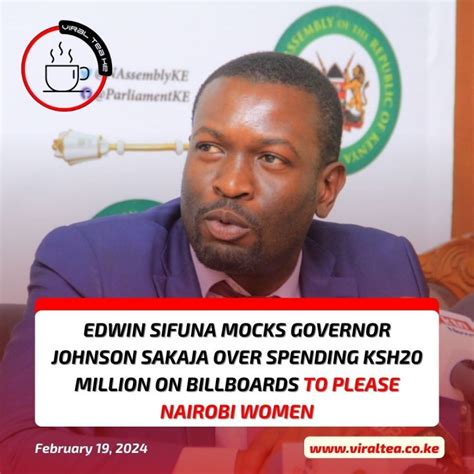 Viral Tea Ke On Linkedin Edwin Sifuna Mocks Sakaja Over Erecting Billboards To Please Nairobi Women
