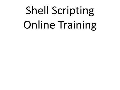 PPT Shell Scripting Online Training Online Shell Scripting Trai