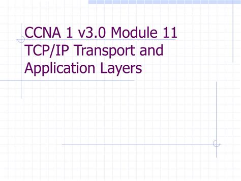 Ppt Ccna 1 V30 Module 11 Tcpip Transport And Application Layers