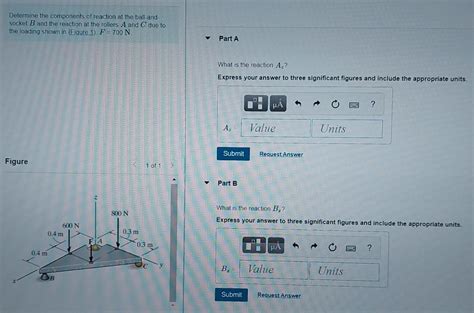 Solved Determine The Components Of Reaction At The Ball And