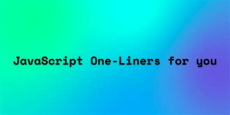 7 Javascript One Liners To Look Like A Pro Dev Community